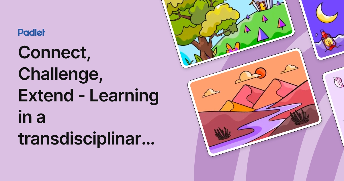 Connect, Challenge, Extend - Learning in a transdisciplinary world