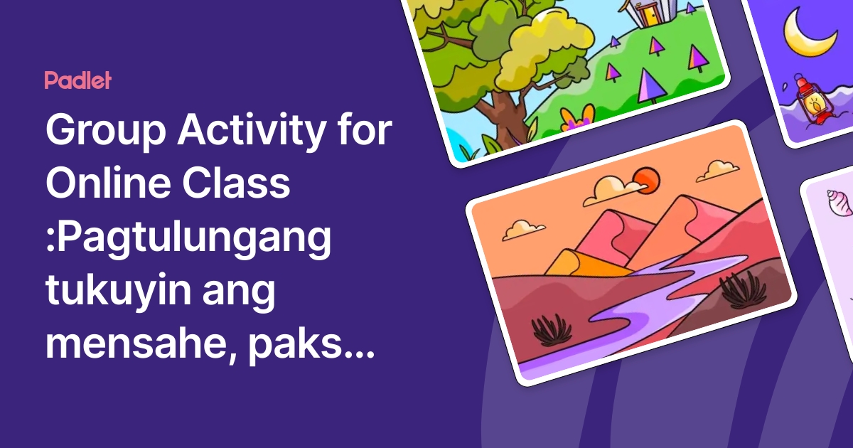 Group Activity for Online Class :Pagtulungang tukuyin ang mensahe ...