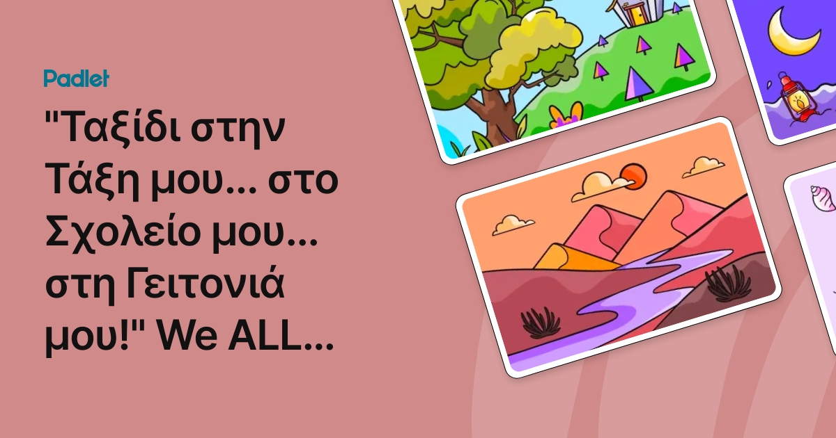 "Ταξίδι στην Τάξη μου... στο Σχολείο μου... στη Γειτονιά μου!" We ALL ...