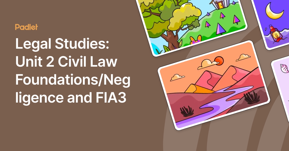 Legal Studies: Unit 2 Civil Law Foundations/Negligence and FIA3