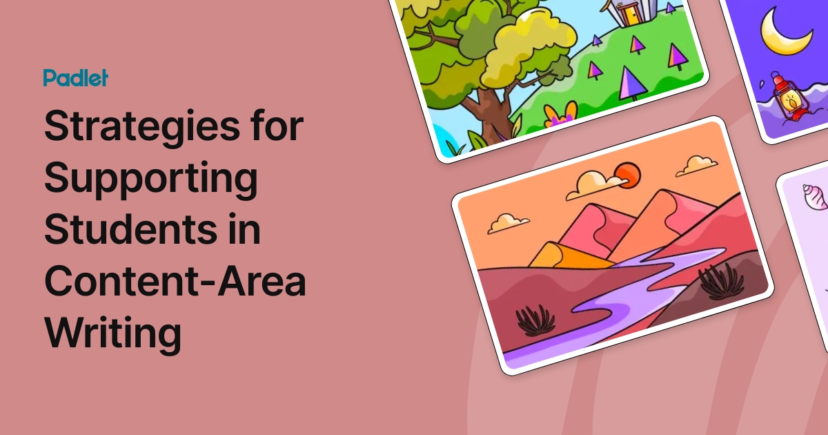 Strategies for Supporting Students in Content-Area Writing