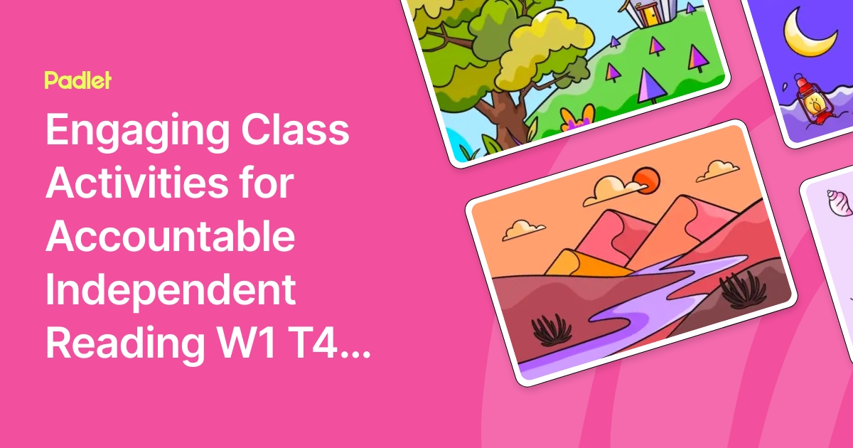Engaging Class Activities for Accountable Independent Reading W1 T4 ...