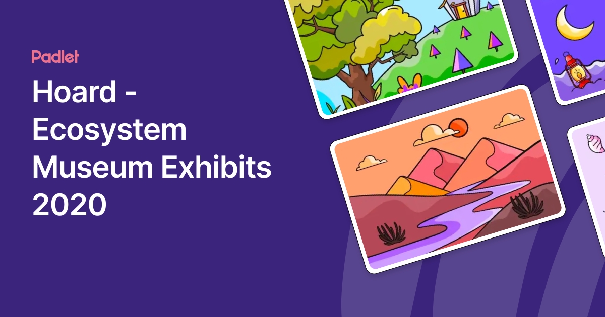 Hoard - Ecosystem Museum Exhibits 2020