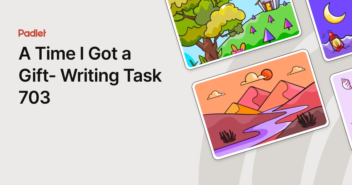 A Time I Got a Gift- Writing Task 703