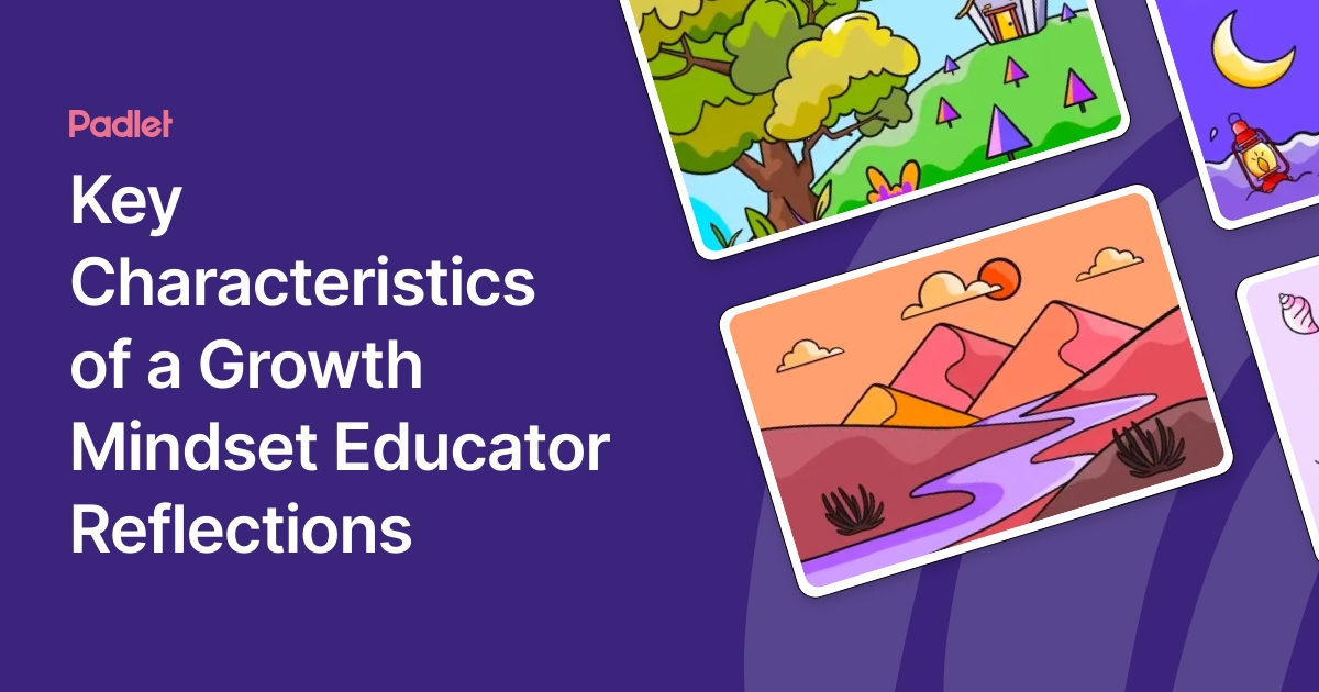 Key Characteristics of a Growth Mindset Educator Reflections