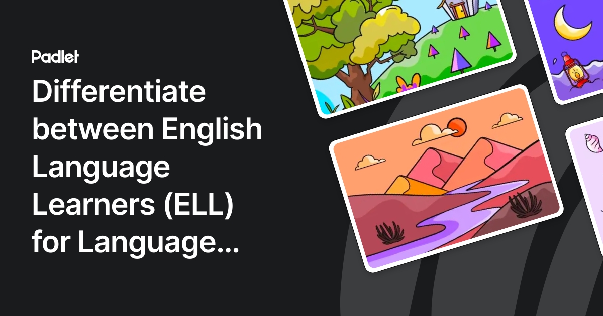 Differentiate between English Language Learners (ELL) for Language ...