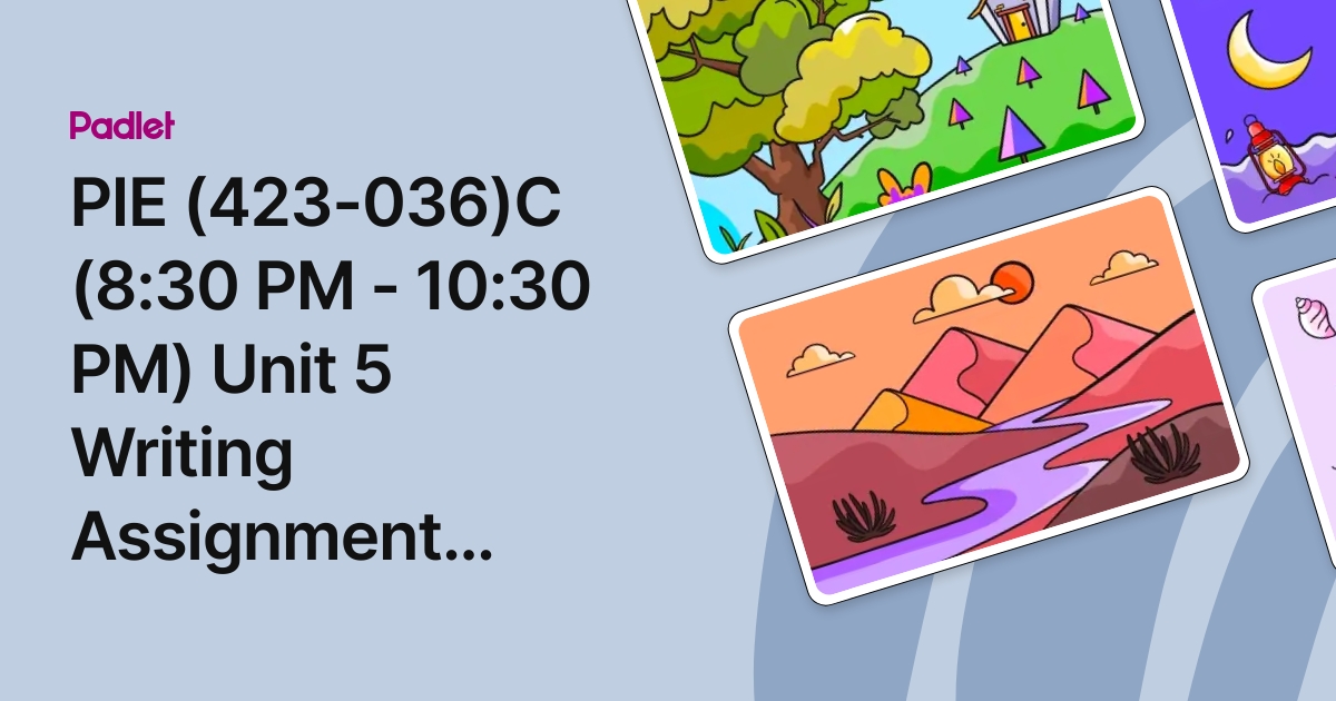 PIE (423-036)C (8:30 PM - 10:30 PM) Unit 5 Writing Assignment (Deadline: 1st February, 2024 ...