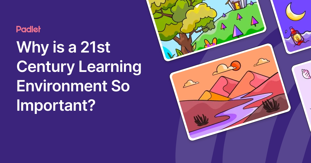 Why is a 21st Century Learning Environment So Important?