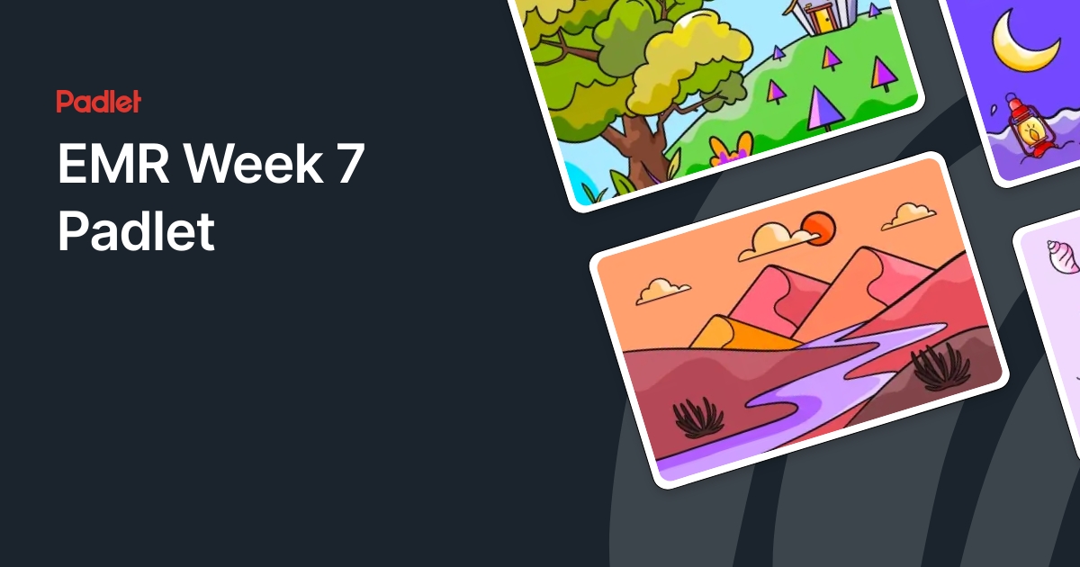 EMR Week 7 Padlet