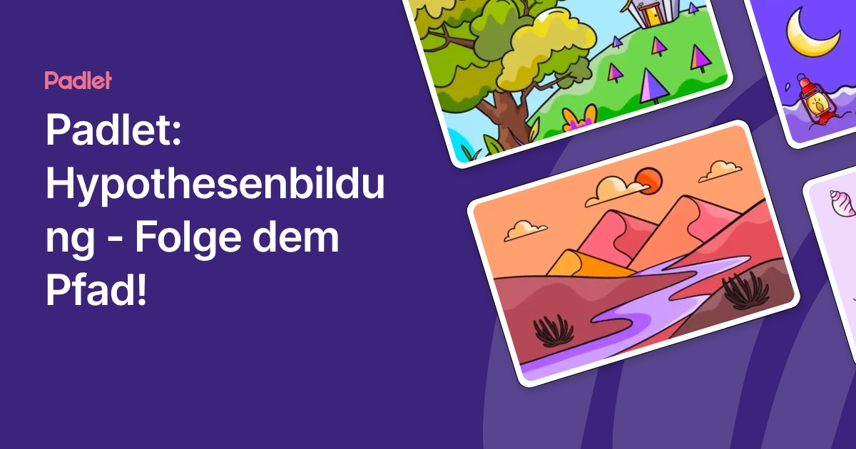 Padlet: Hypothesenbildung - Folge dem Pfad!