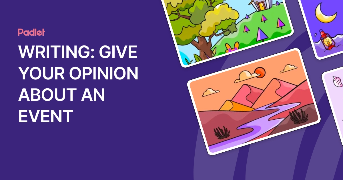 WRITING: GIVE YOUR OPINION ABOUT AN EVENT