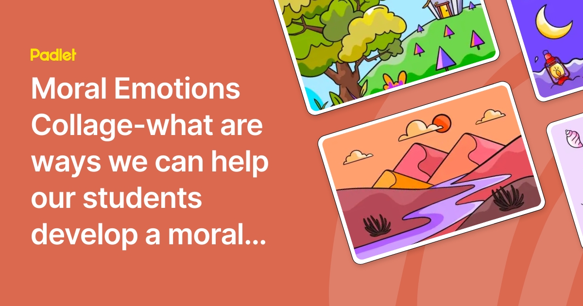 Moral Emotions Collage-what are ways we can help our students develop a ...