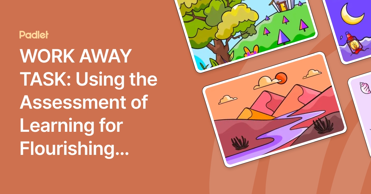 WORK AWAY TASK: Using the Assessment of Learning for Flourishing framework
