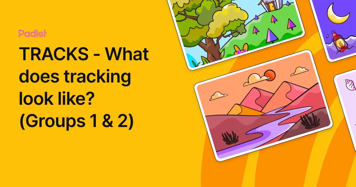 TRACKS - What does tracking look like? (Groups 1 & 2)