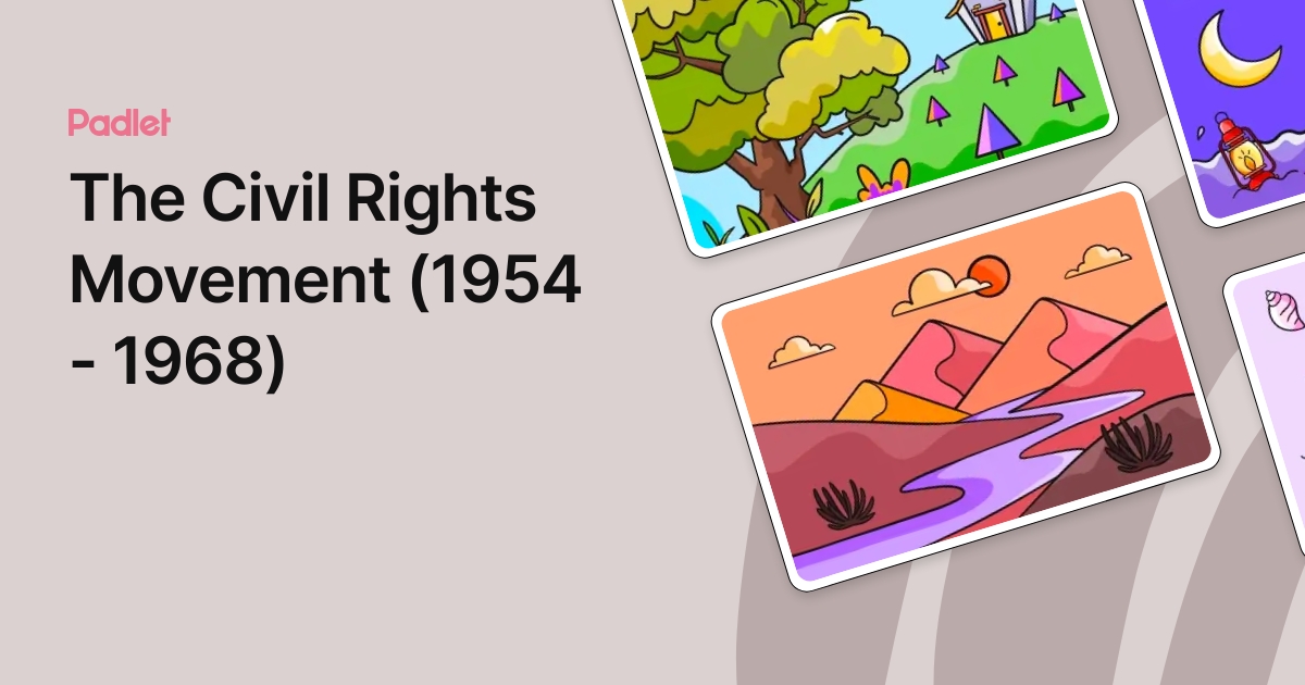 The Civil Rights Movement (1954 - 1968)
