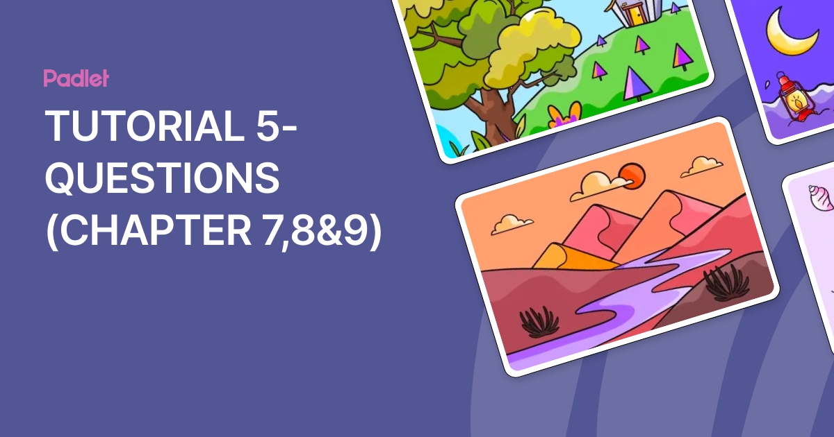 TUTORIAL 5- QUESTIONS (CHAPTER 7,8&9)