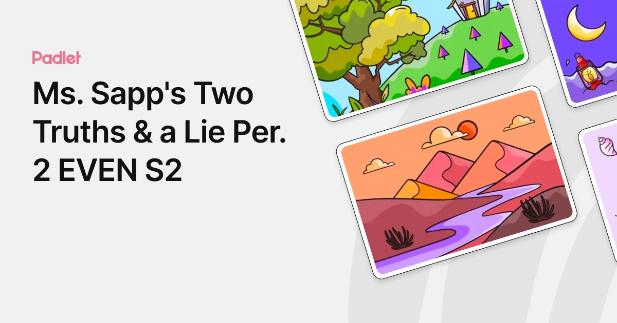 Ms. Sapp's Two Truths & a Lie Per. 2 EVEN S2
