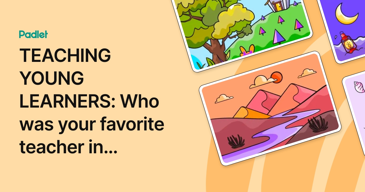 TEACHING YOUNG LEARNERS: Who was your favorite teacher in primary school?