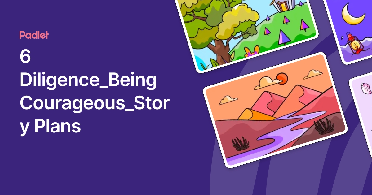 6 Diligence_Being Courageous_Story Plans
