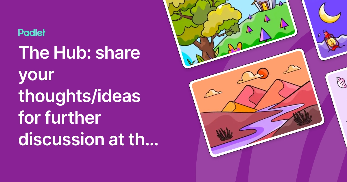 The Hub: share your thoughts/ideas for further discussion at the live ...