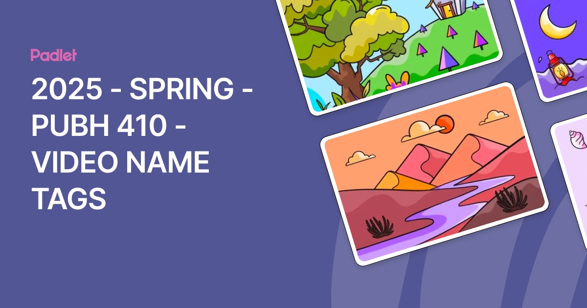2025 - SPRING - PUBH 410 - VIDEO NAME TAGS