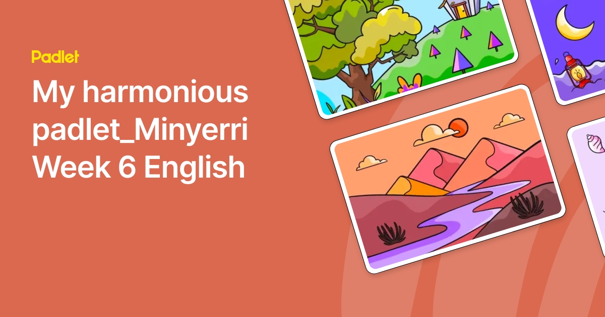My harmonious padlet_Minyerri Week 6 English
