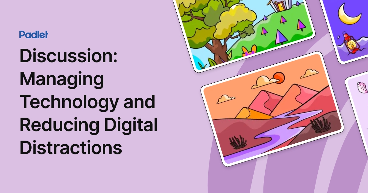 Discussion: Managing Technology and Reducing Digital Distractions