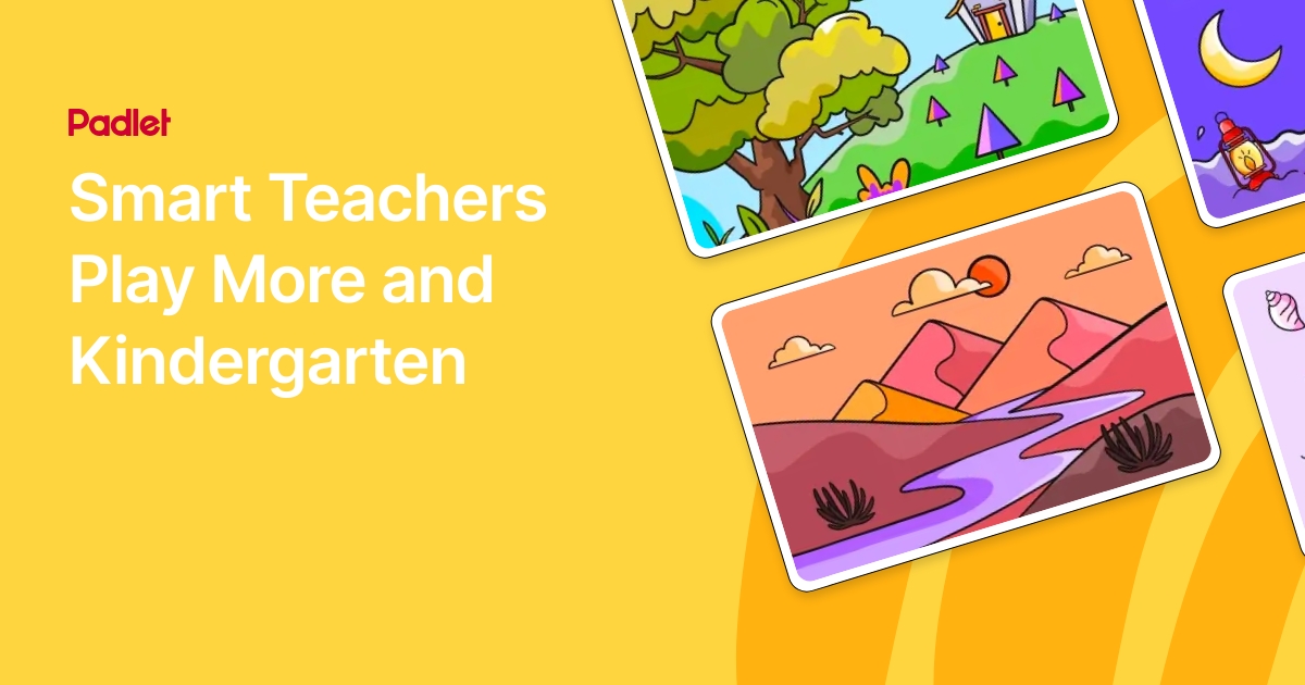 Smart Teachers Play More and Kindergarten