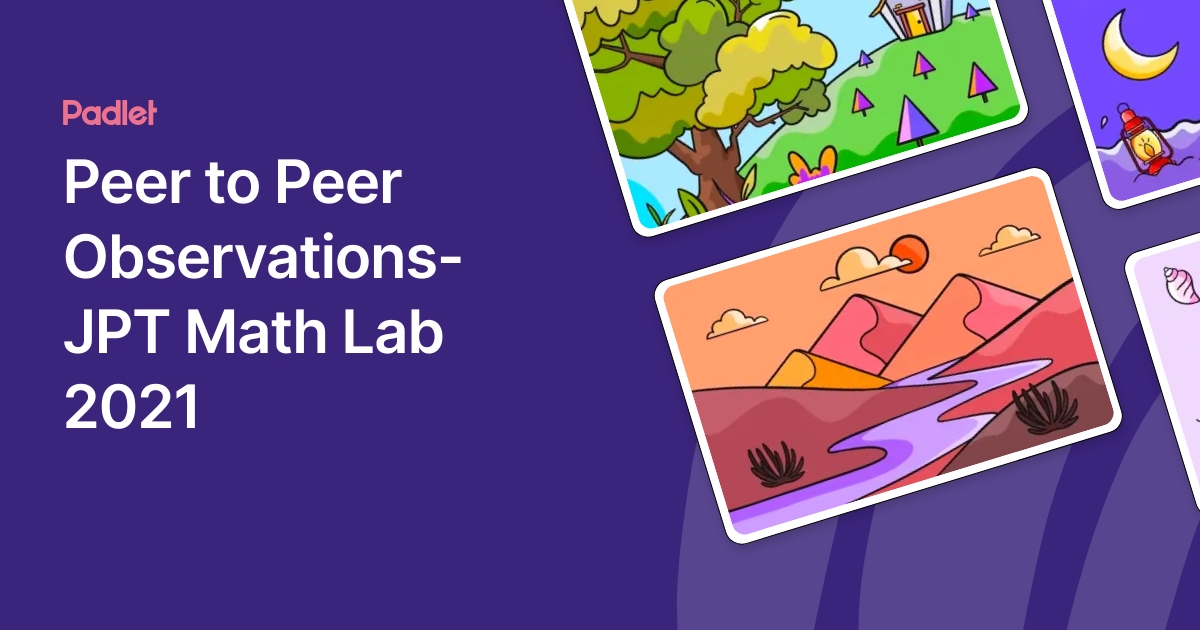 Peer to Peer Observations- JPT Math Lab 2021