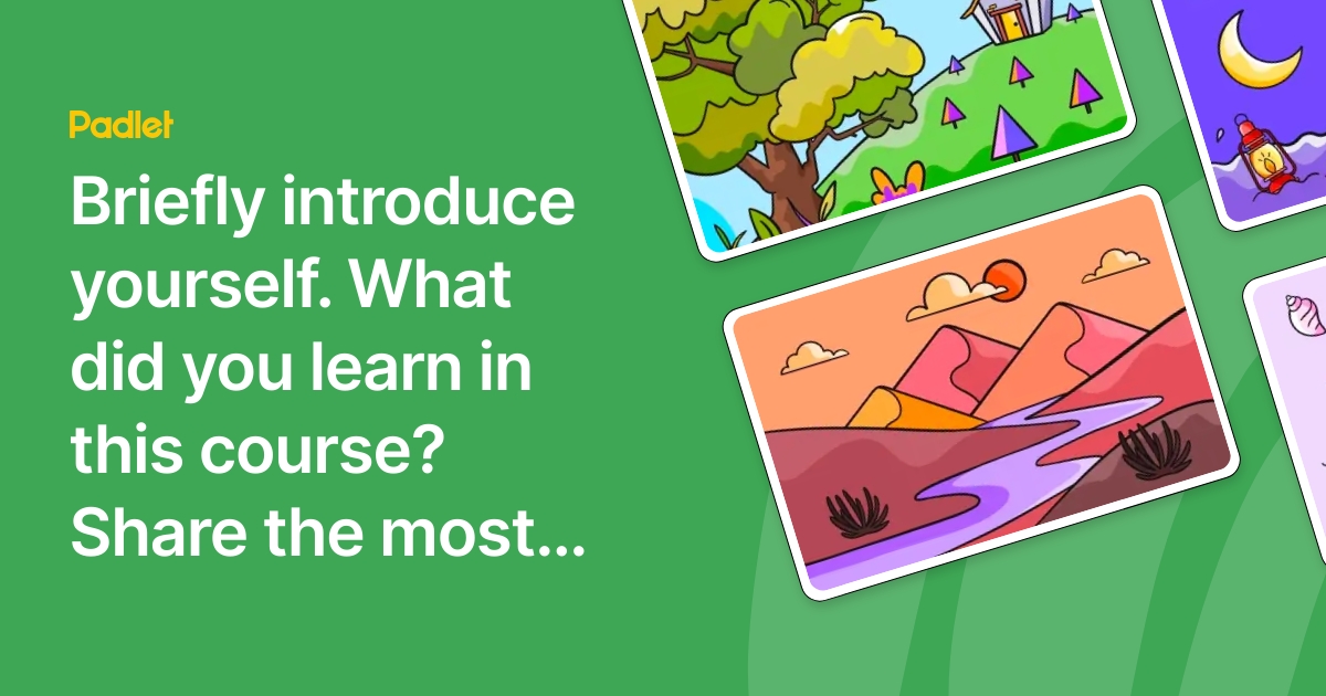 Briefly introduce yourself. What did you learn in this course? Share ...