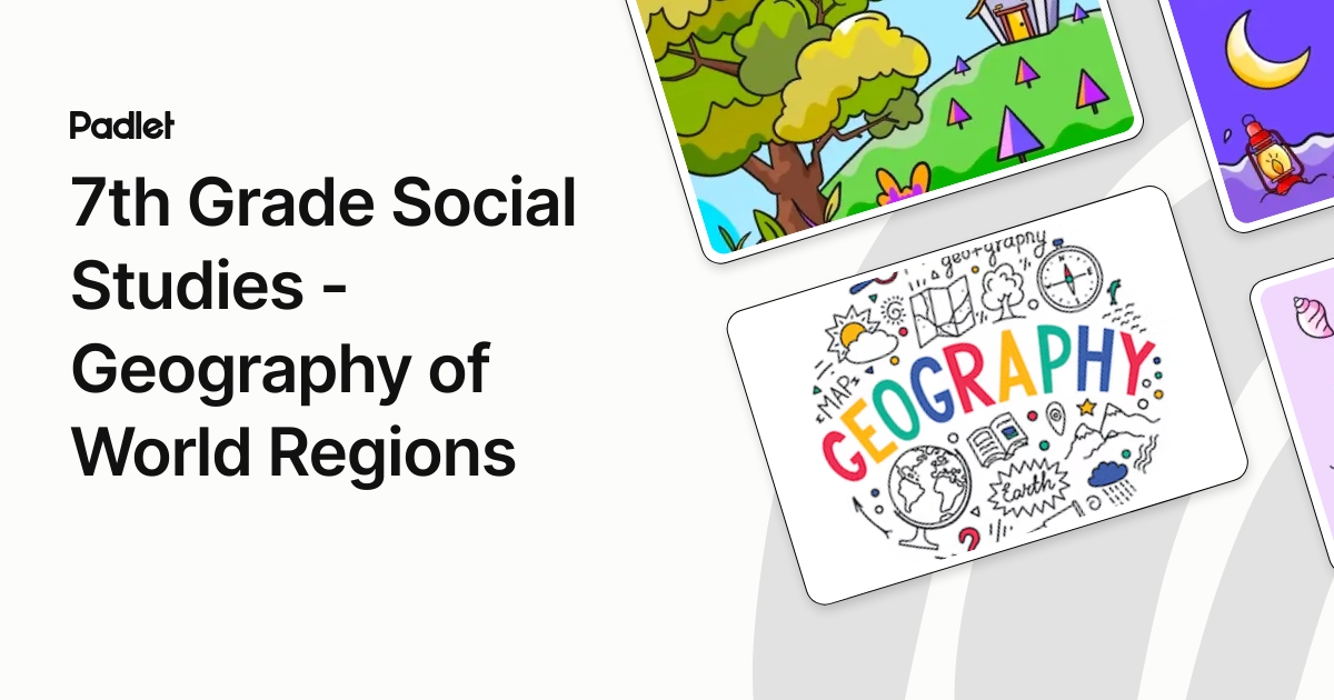 7th Grade Social Studies - Geography of World Regions