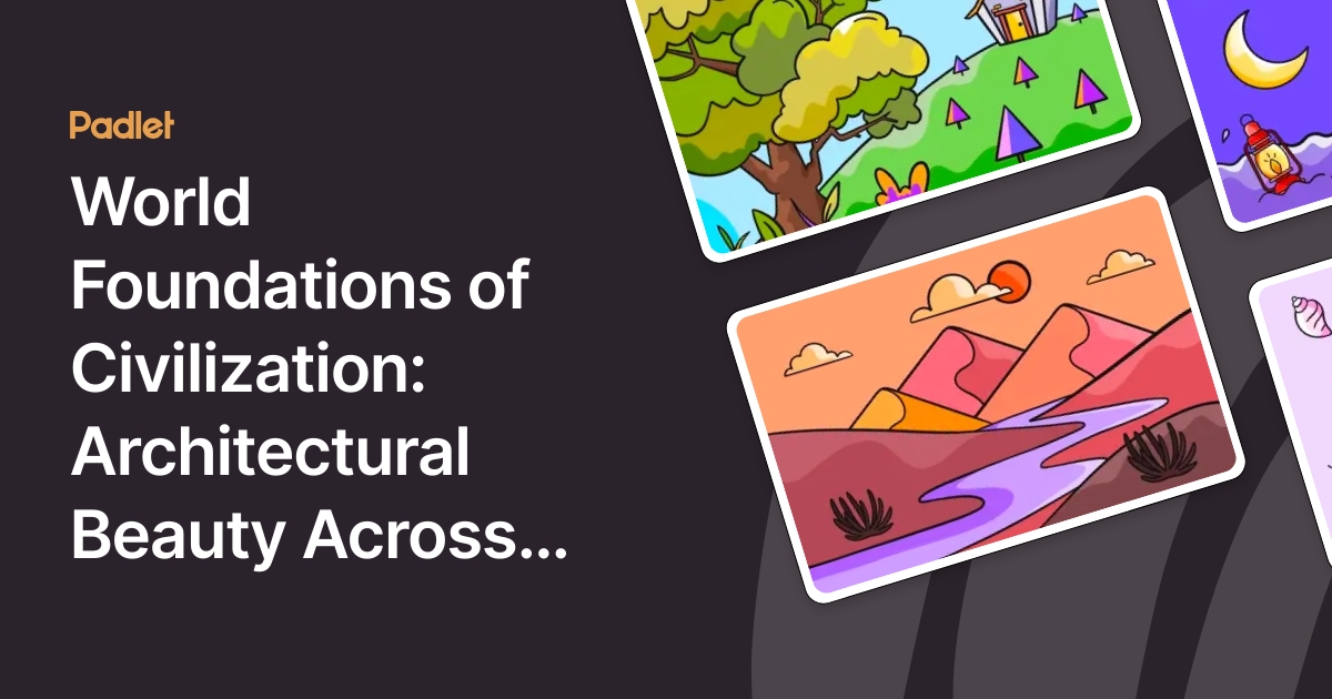 World Foundations of Civilization: Architectural Beauty Across Time and ...