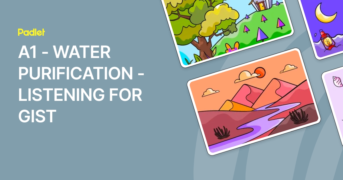 A1 - WATER PURIFICATION - LISTENING FOR GIST