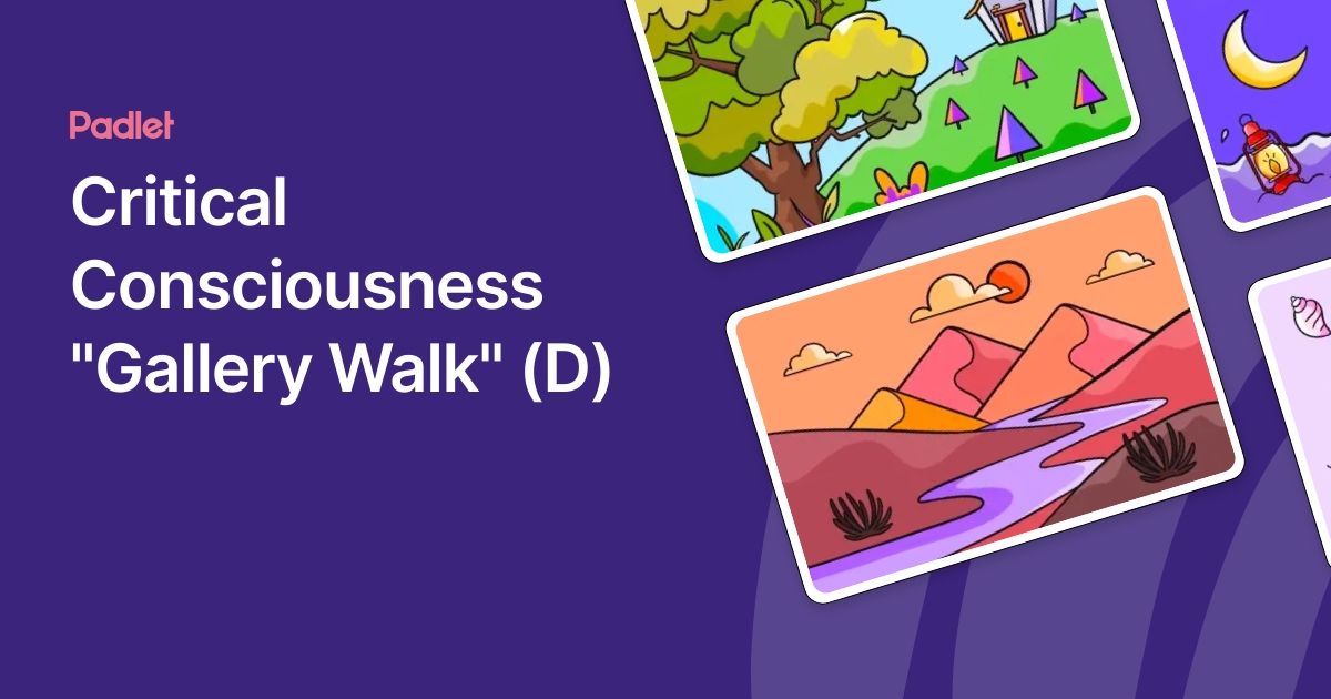 Critical Consciousness "Gallery Walk" (D)