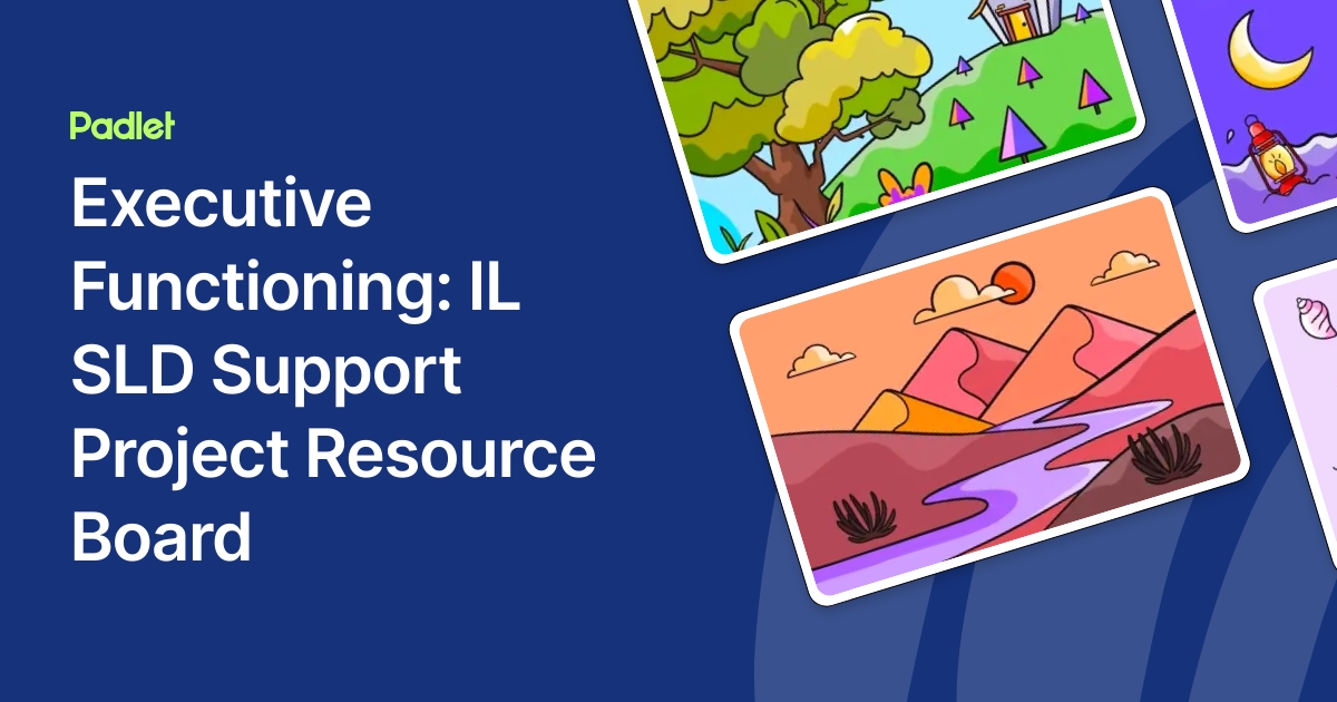 Executive Functioning: IL SLD Support Project Resource Board