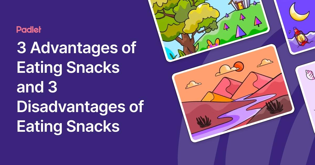 3 Advantages of Eating Snacks and 3 Disadvantages of Eating Snacks