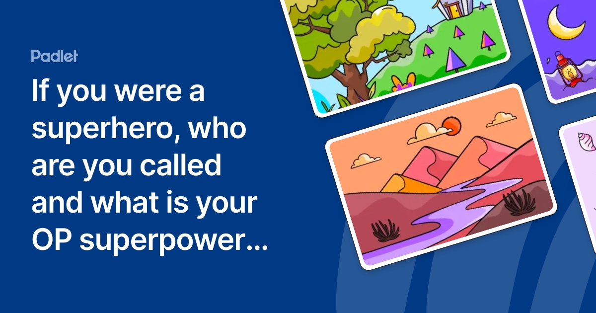 If you were a superhero, who are you called and what is your OP ...