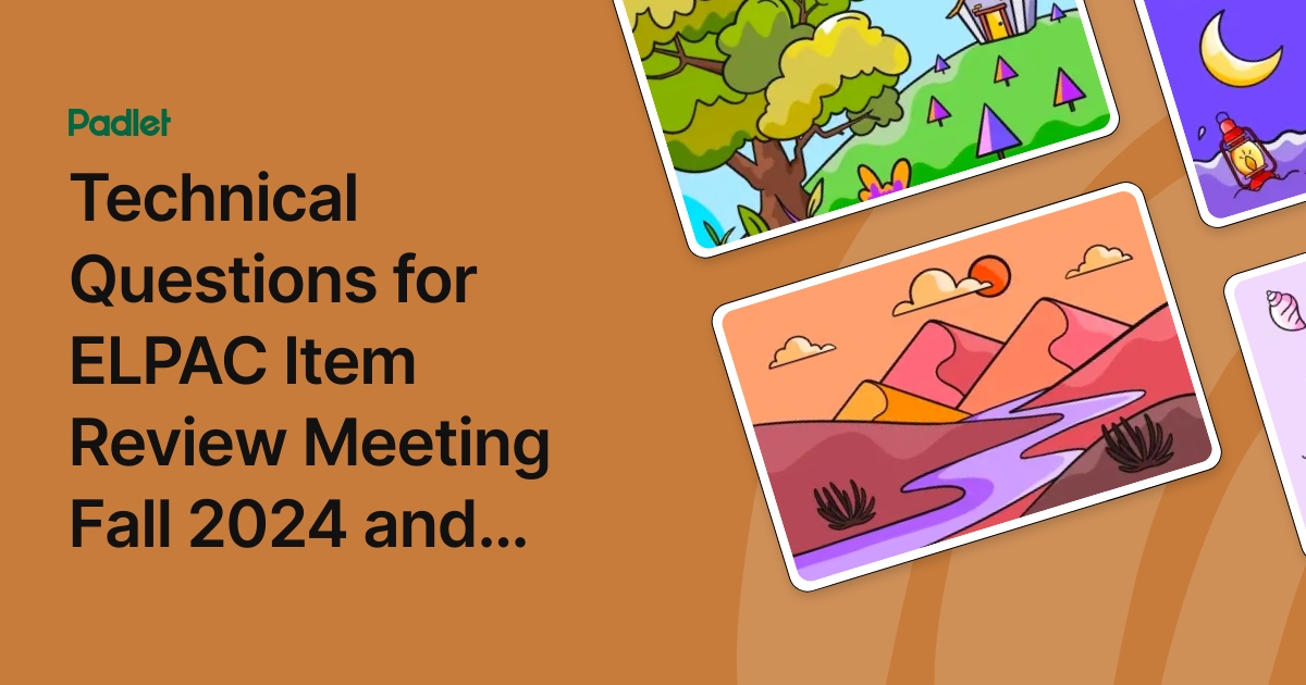 Technical Questions for ELPAC Item Review Meeting Fall 2024 and Spring 2025