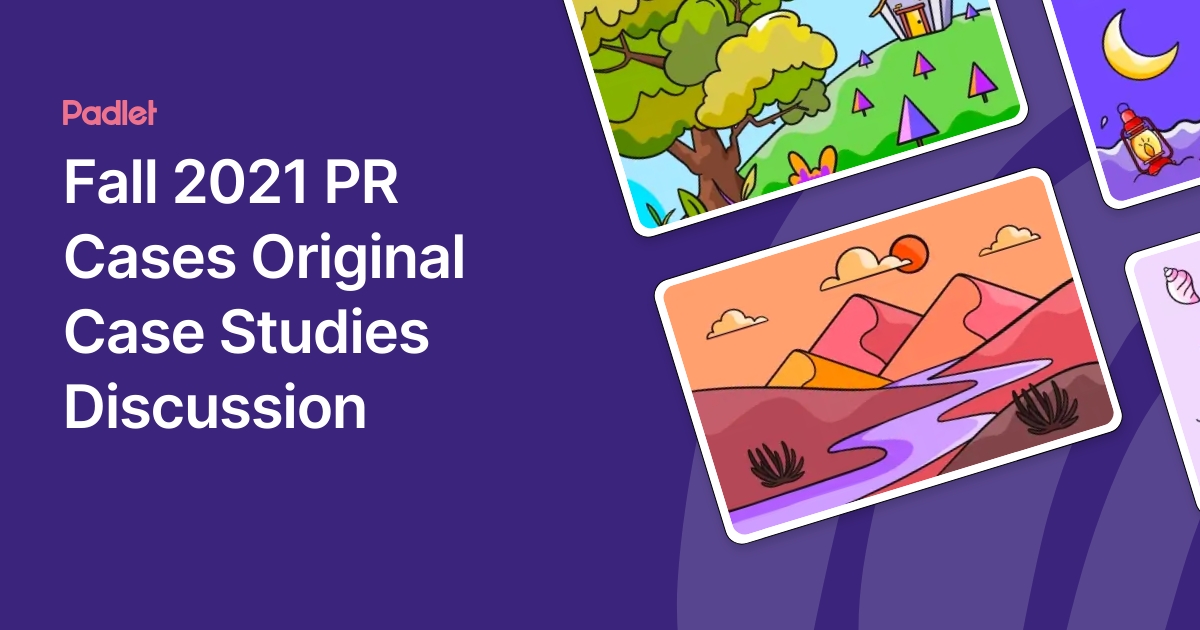 Fall 2021 PR Cases Original Case Studies Discussion