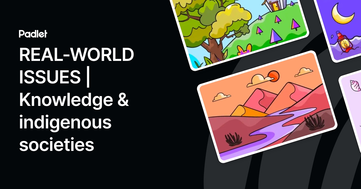 REAL-WORLD ISSUES | Knowledge & indigenous societies