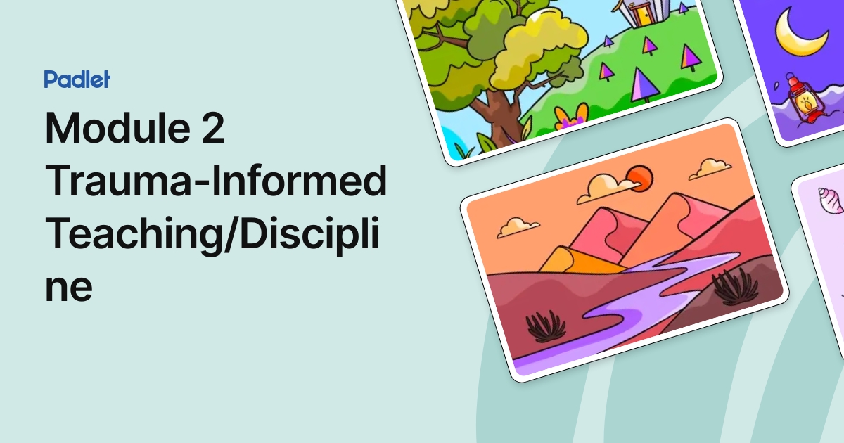 Module 2 Trauma-Informed Teaching/Discipline