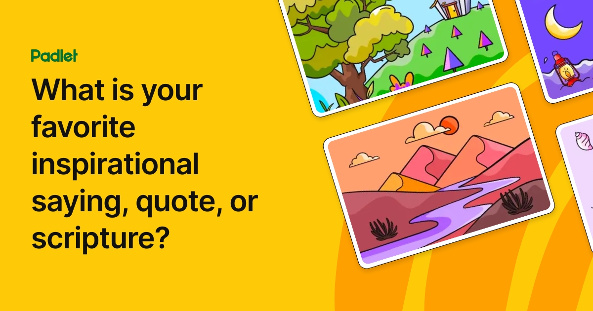 What is your favorite inspirational saying, quote, or scripture?