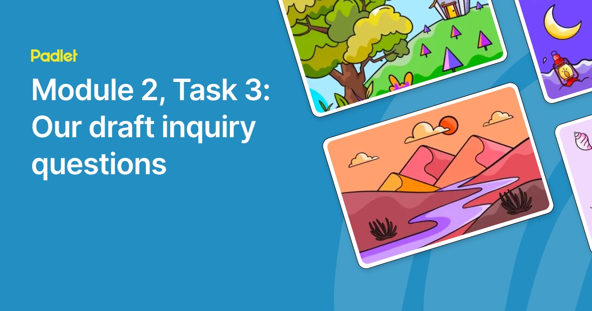 Module 2, Task 3: Our draft inquiry questions