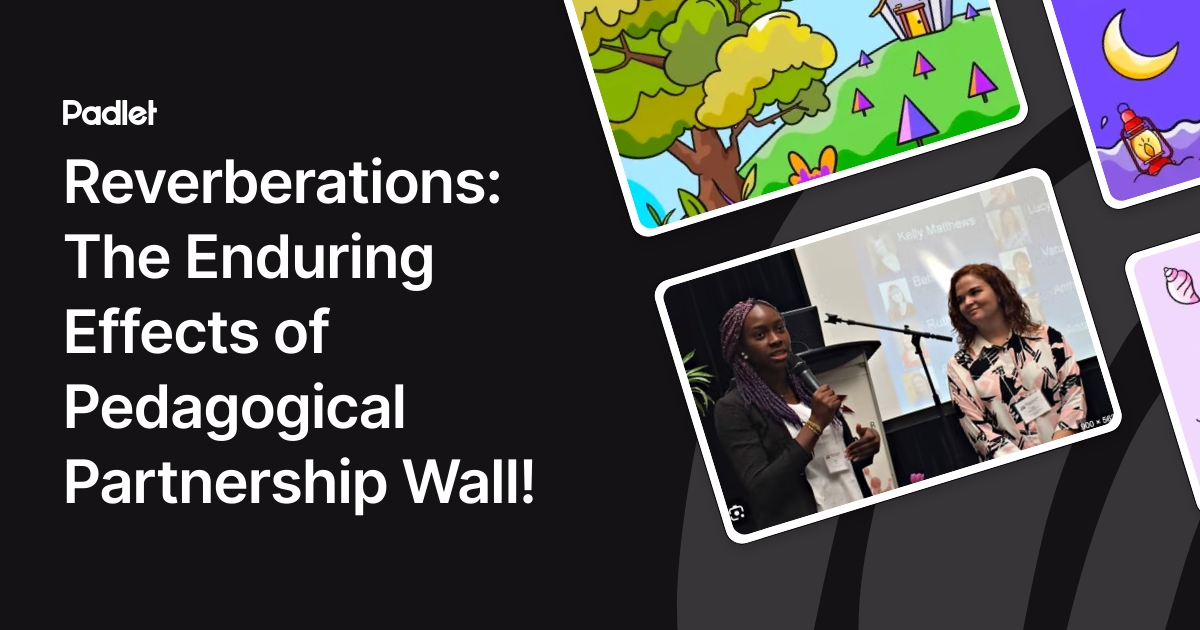 Reverberations: The Enduring Effects of Pedagogical Partnership Wall!