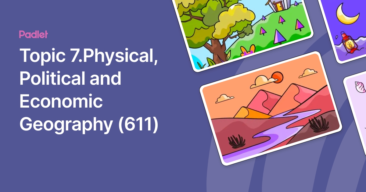Topic 7.Physical, Political and Economic Geography (611)