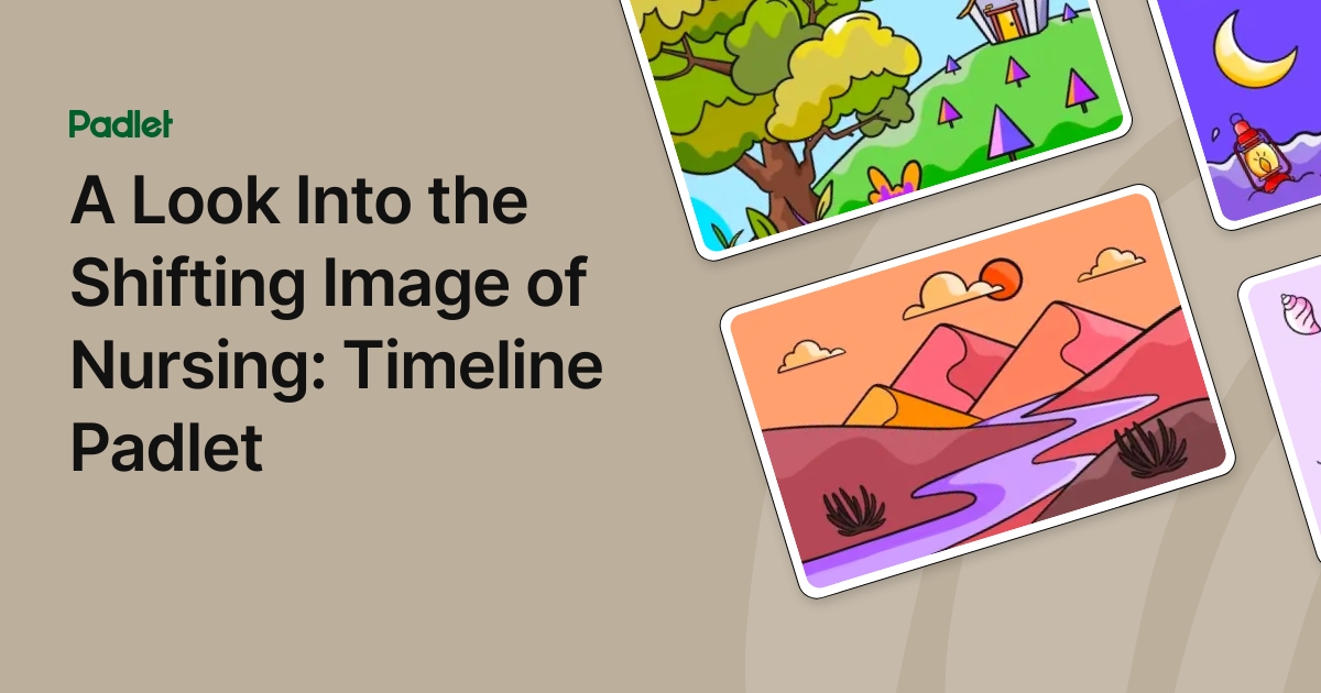 A Look Into the Shifting Image of Nursing: Timeline Padlet