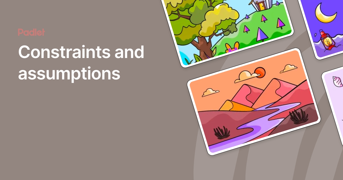 Constraints and assumptions