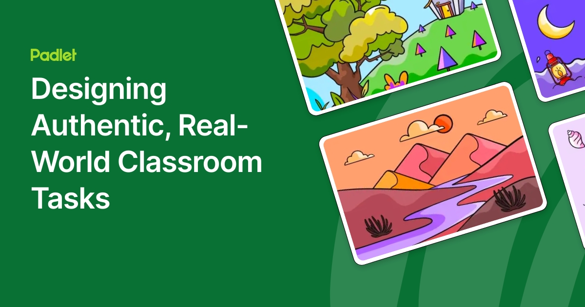 Designing Authentic, Real-World Classroom Tasks