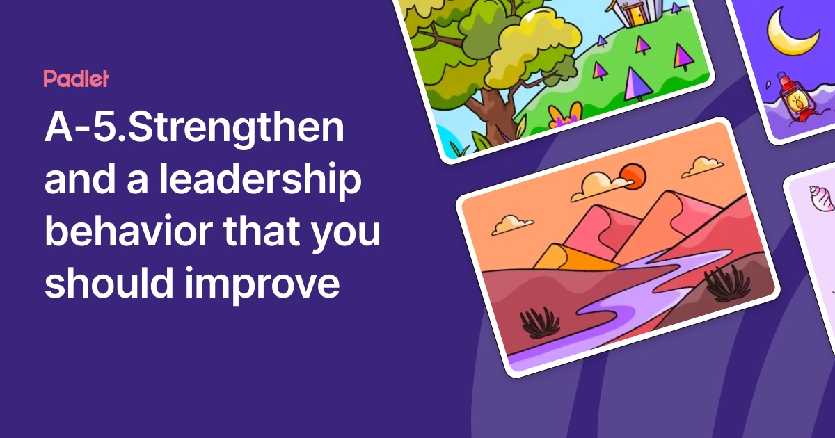 A-5.Strengthen and a leadership behavior that you should improve