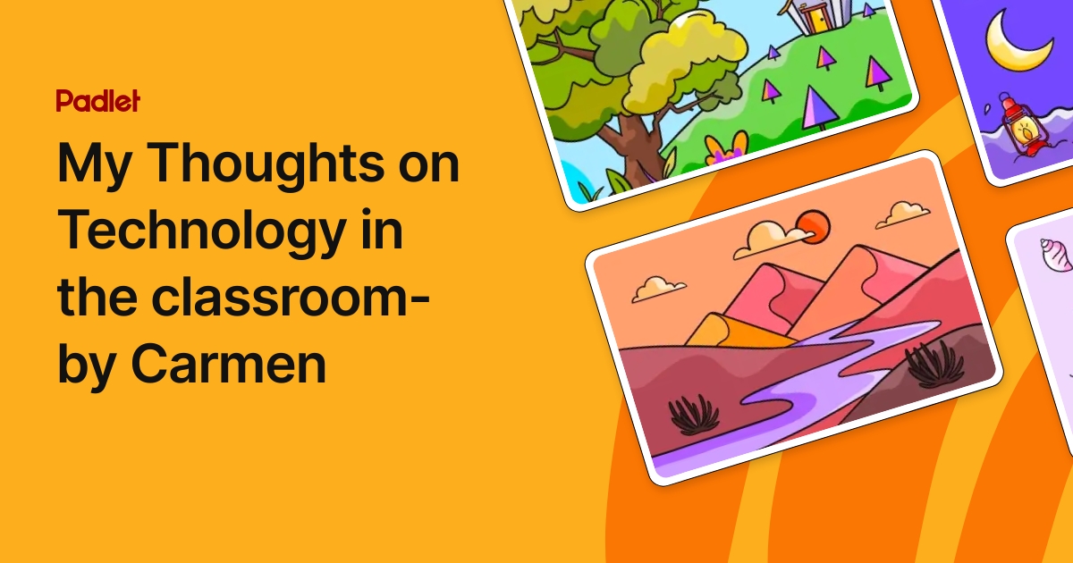 My Thoughts on Technology in the classroom- by Carmen